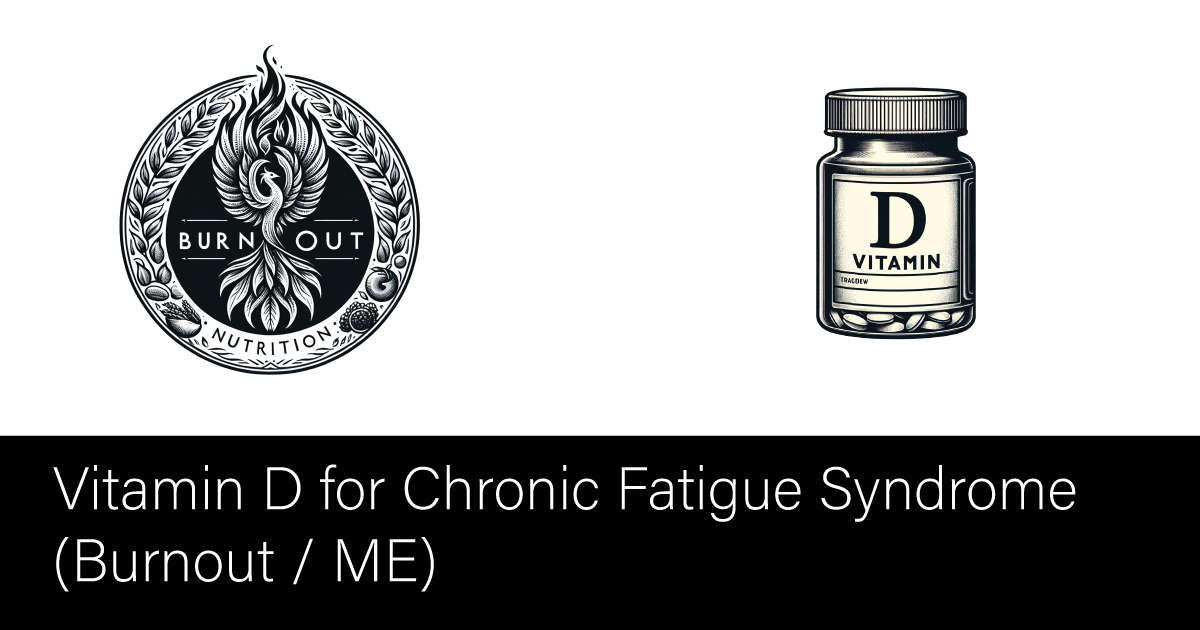 Vitamin D for Chronic Fatigue | BurnoutNutrition.com